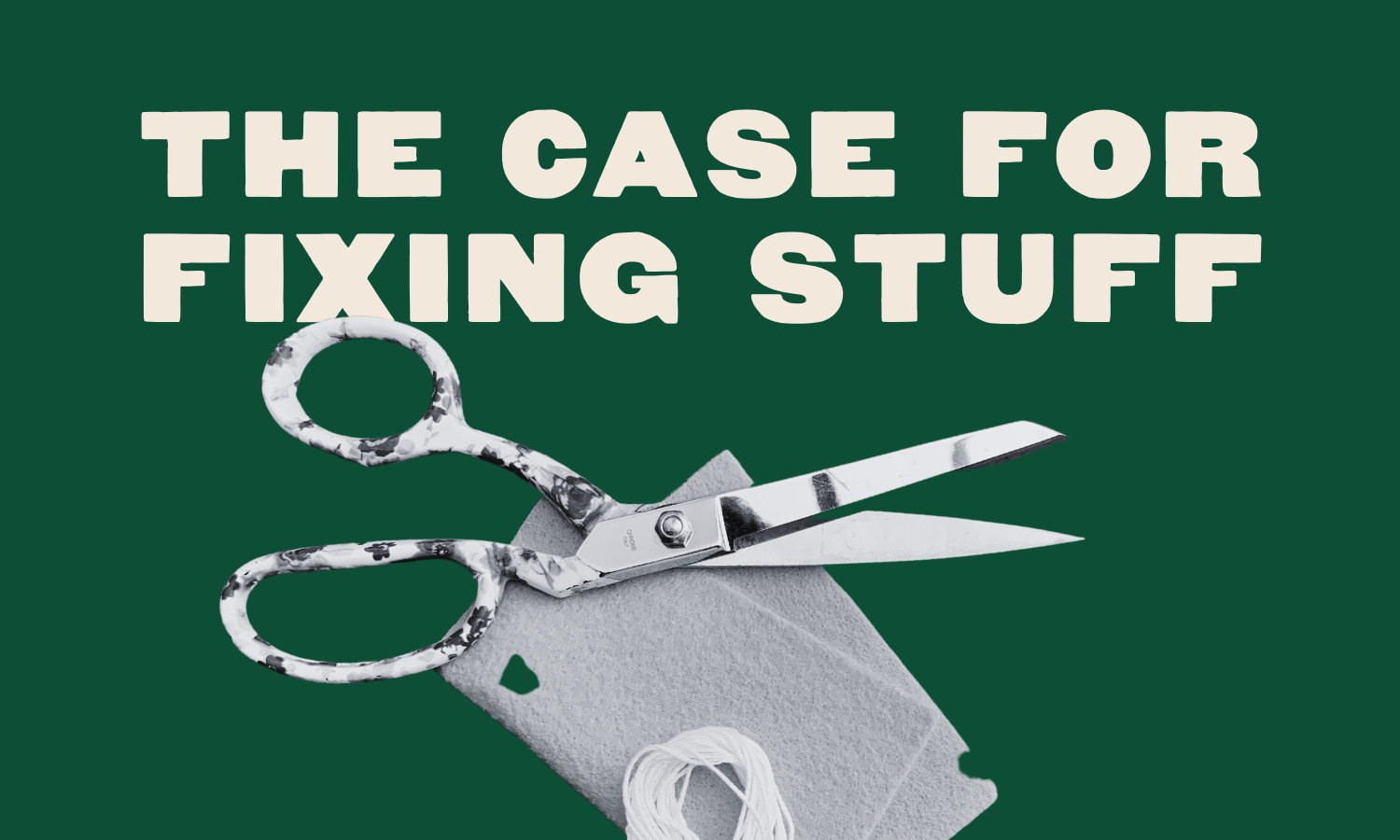 The case for fixing stuff